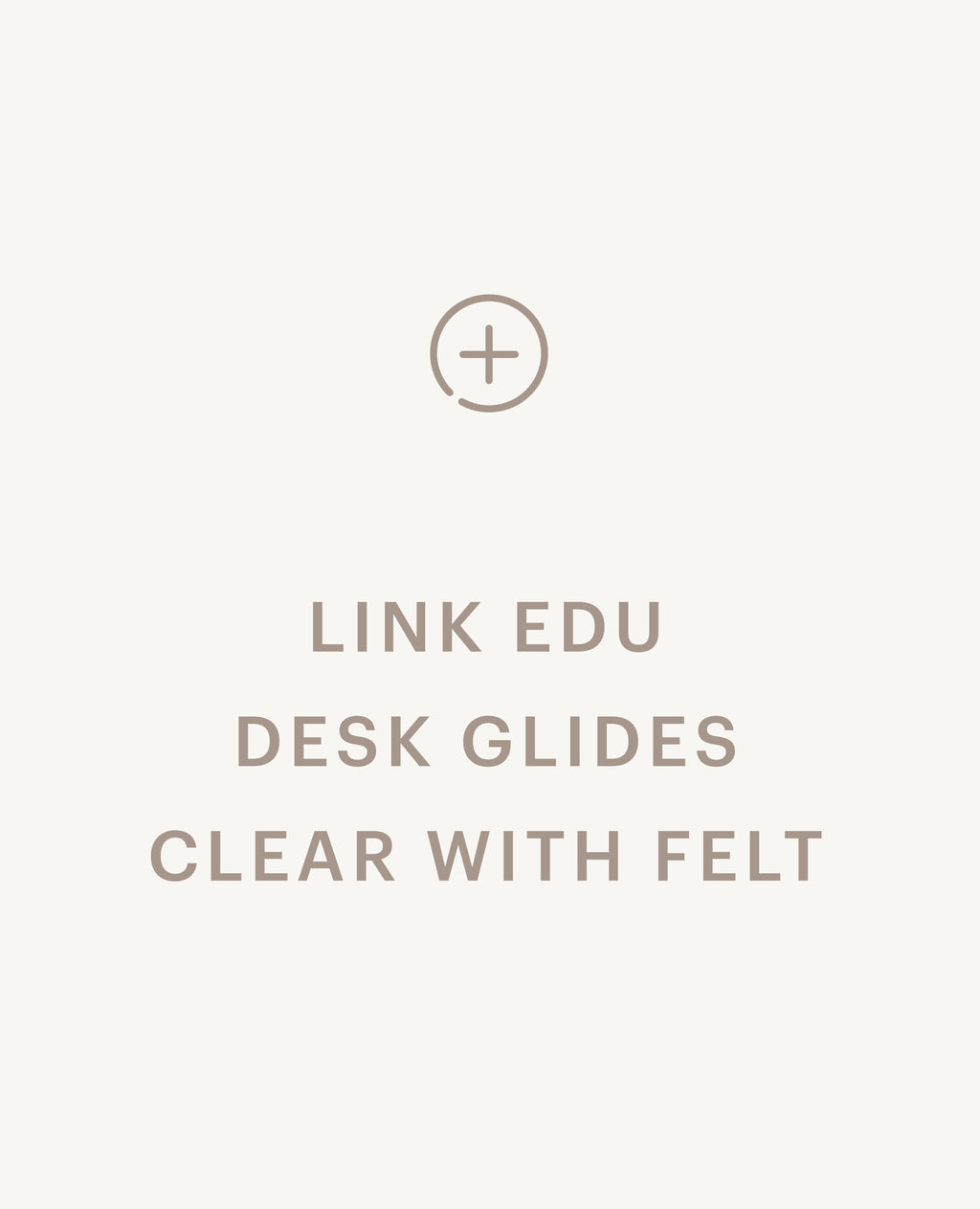 Link Edu Desk Glides, Clear - with Felt – hightower.design