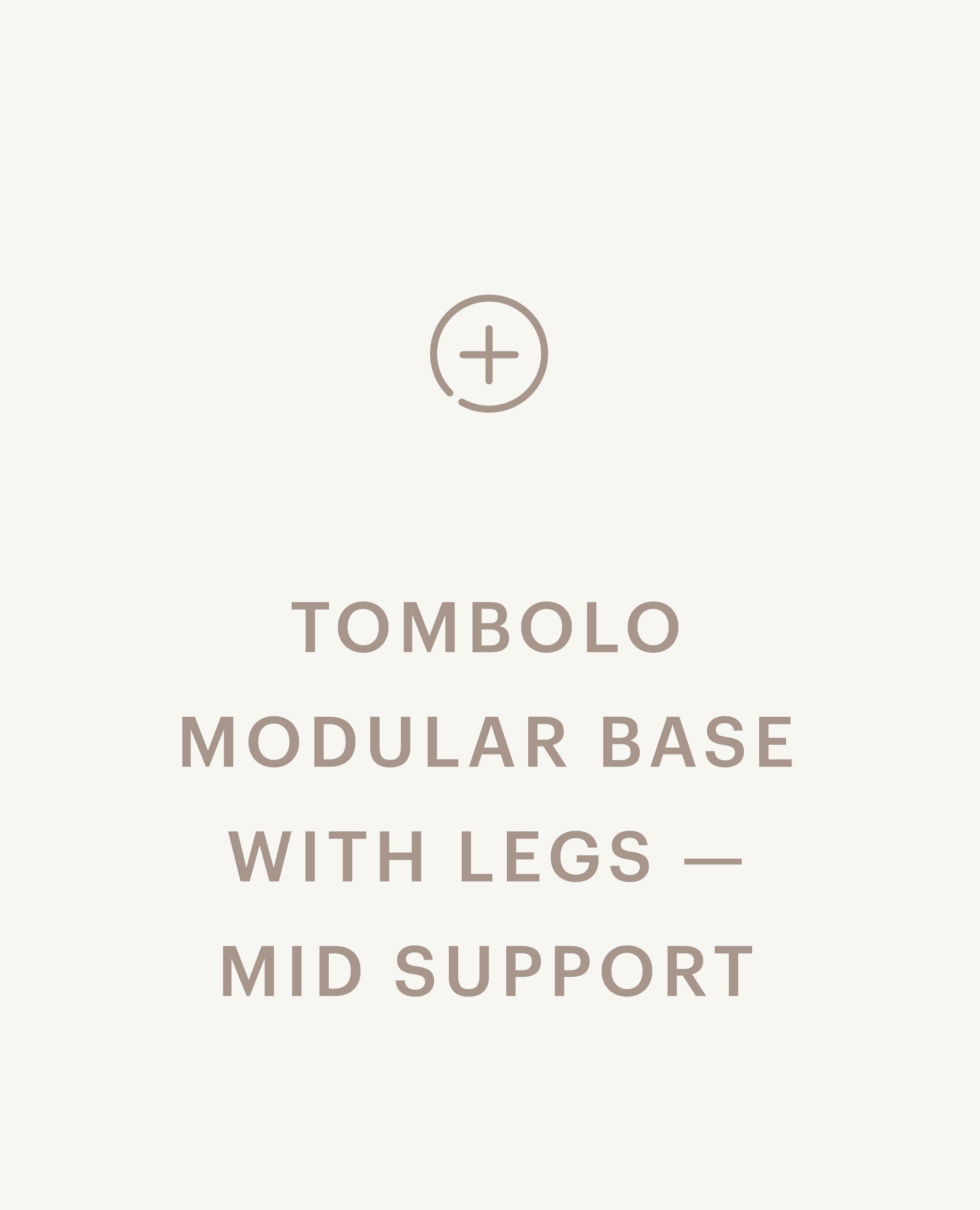 Tombolo Modular Base with Legs - Mid Support – hightower.design